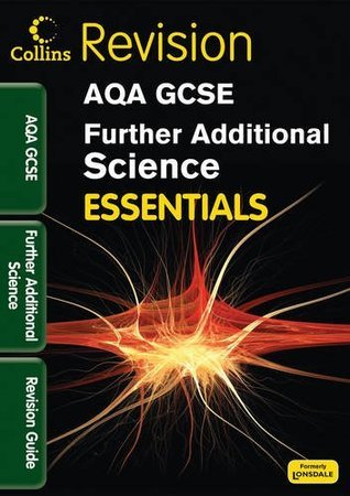 Collins GCSE Essentialsaqa Further Additional Science: Revision Guide by Kerry Young | Goodreads