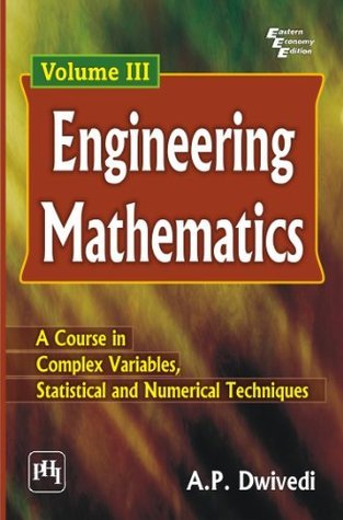 Engineering Mathematics, Volume III by A.P. Dwivedi | Goodreads