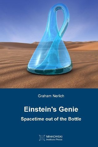 Einstein's Genie: Spacetime out of the Bottle by Graham Nerlich | Goodreads