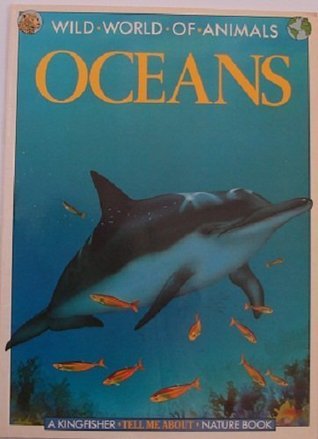 Wild World of Animals: Oceans by Michael Chinery | Goodreads