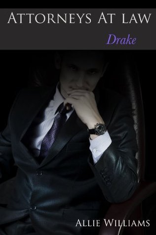 Attorneys at Law - Drake by Allie Williams | Goodreads