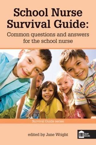 School Nurse Survival Guide (Survival Guide Series) by Jane Wright ...