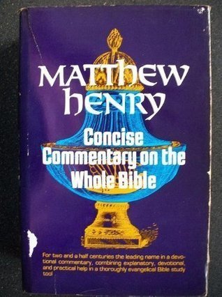 Matthew Henry Concise Commentary on the Whole Bible by Matthew Henry ...