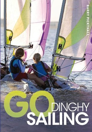 Go Dinghy Sailing by Bloomsbury Publishing | Goodreads