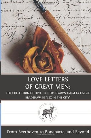 Love Letters of Great Men: The Collection of Love Letters Drawn from by ...