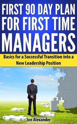 First 90 Day Plan for First Time Managers: Basics for a Successful ...