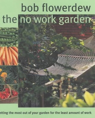 The No Work Garden by Bob Flowerdew | Goodreads