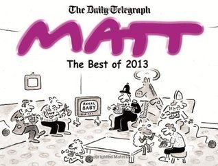 The Best of Matt 2013 by Matthew Pritchett | Goodreads