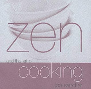 Zen (Philosophy) and the Art of Cooking by Jon Sandifer | Goodreads