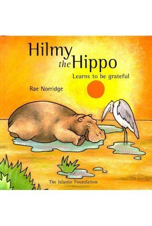Hilmy the Hippo Learns to be Grateful by Rae Norridge | Goodreads