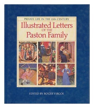 Private life in the fifteenth century: Illustrated letters of the ...