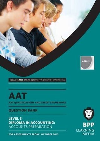 AAT Accounts Preparation: Revision Kit by BPP Learning Media | Goodreads