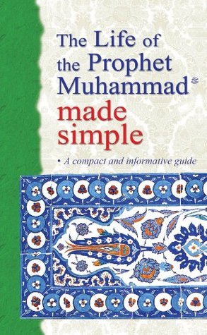 The Life of the Prophet Muhammad made simple (Goodword Books): Islamic ...