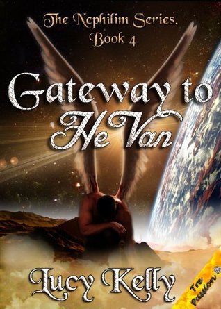 Gateway to HeVan (Nephilim, #4) by Lucy Kelly | Goodreads