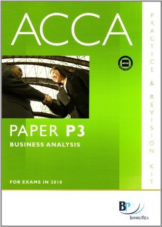 ACCA - P3 Business Analysis: Revision Kit by BPP Learning Media | Goodreads