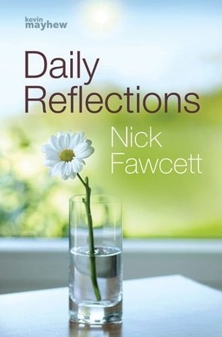 Daily Reflections by Nick Fawcett | Goodreads