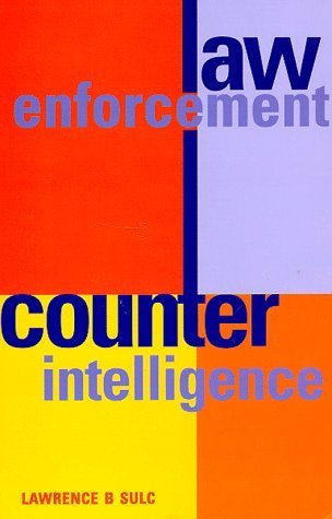 Law Enforcement Counterintelligence by Lawrence B. Sulc | Goodreads