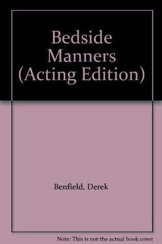 Bedside Manners by Derek Benfield | Goodreads