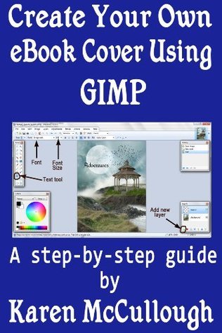 Create Your Own Ebook Cover Using GIMP by Karen McCullough | Goodreads