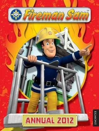 Fireman Sam Annual 2012 by Various | Goodreads