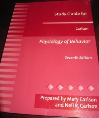 Study Guide for Physiology of Behaviour by Neil R. Carlson | Goodreads