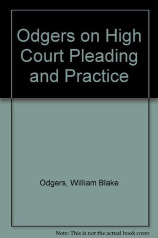 Odgers on High Court pleading and practice by William Blake Odgers ...