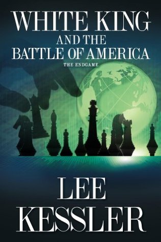 White King and the Battle of America: The Endgame by Lee Kessler ...