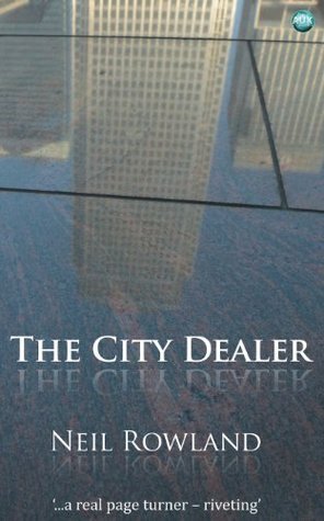 The City Dealer by Neil Rowland | Goodreads
