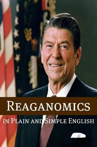 Reaganomics in Plain and Simple English by BookCaps | Goodreads