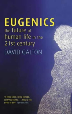 Eugenics : The Future of Human Life in the 21st Century by Galton David ...