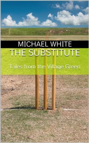 The Substitute by Michael White | Goodreads