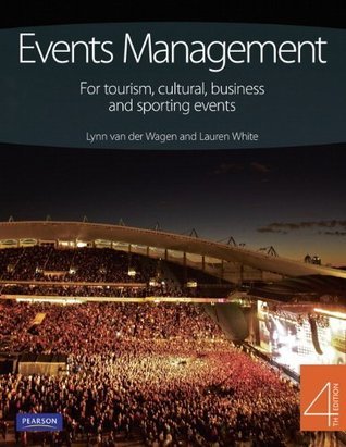 Events Management (4th Edition) by Lynn van der Wagen | Goodreads