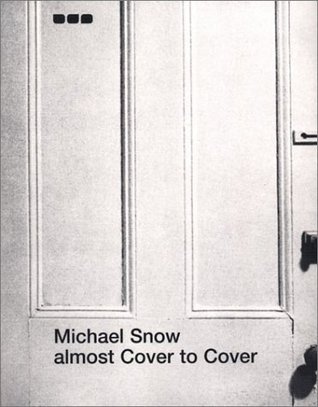 Michael Snow: Almost Cover to Cover by Martha Langford | Goodreads