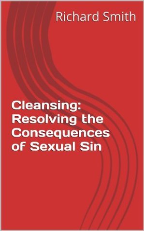 Resolution: Cleansing: Resolving the Consequences of Sexual Sin by ...