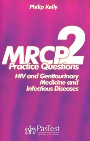 MRCP 2: Practice Questions Infectious Diseases and HIV Medicine by ...