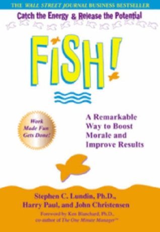 Fish! by Stephen C. Lundin | Goodreads