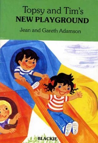 Topsy and Tim's New Playground by Jean Adamson | Goodreads