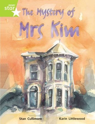 The Mystery of Mrs. Kim (Rigby Star Plus) by Stan Cullimore | Goodreads