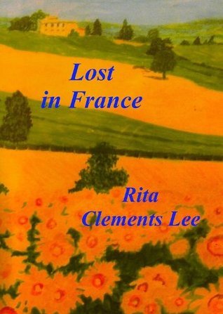 Lost in France by Rita Clements Lee | Goodreads