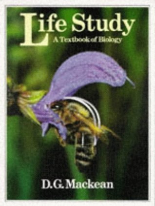 Life Study: A Textbook of Biology by D.G. Mackean | Goodreads