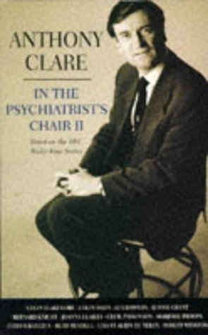 In the Psychiatrist's Chair II by Anthony Clare | Goodreads