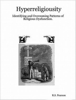 Hyperreligiosity: Identifying and Overcoming Patterns of Religious ...