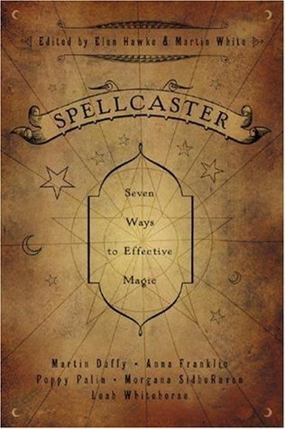 Spellcaster: Seven Ways to Effective Magic by Martin Duffy | Goodreads