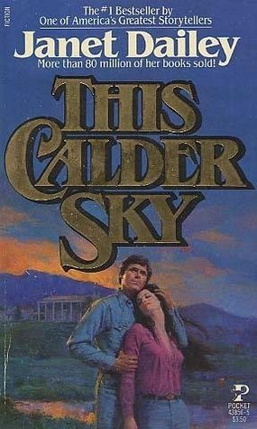 This Calder Sky by Janet Dailey | Goodreads