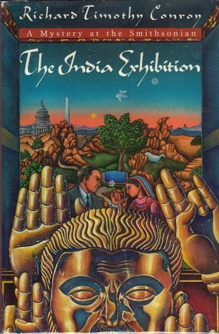 The India Exhibition by Richard Timothy Conroy | Goodreads