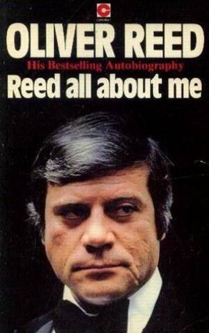 Reed All About Me by Oliver Reed | Goodreads