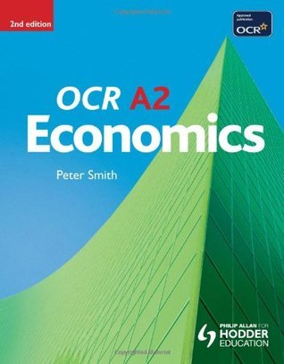 OCR A2 Economics by Peter Smith | Goodreads