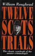 Twelve Scots Trials by William Roughead | Goodreads