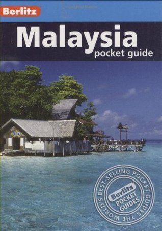 Malaysia Berlitz Pocket Guide by Berlitz Publishing Company | Goodreads