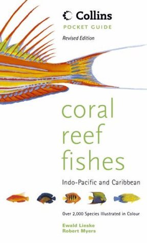 Collins Pocket Guide: Coral Reef Fishes by Robert Myers | Goodreads